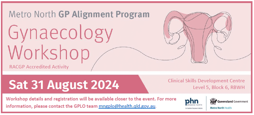 Metro North GP Alignment Program – Gynaecology Workshop | Metro North ...